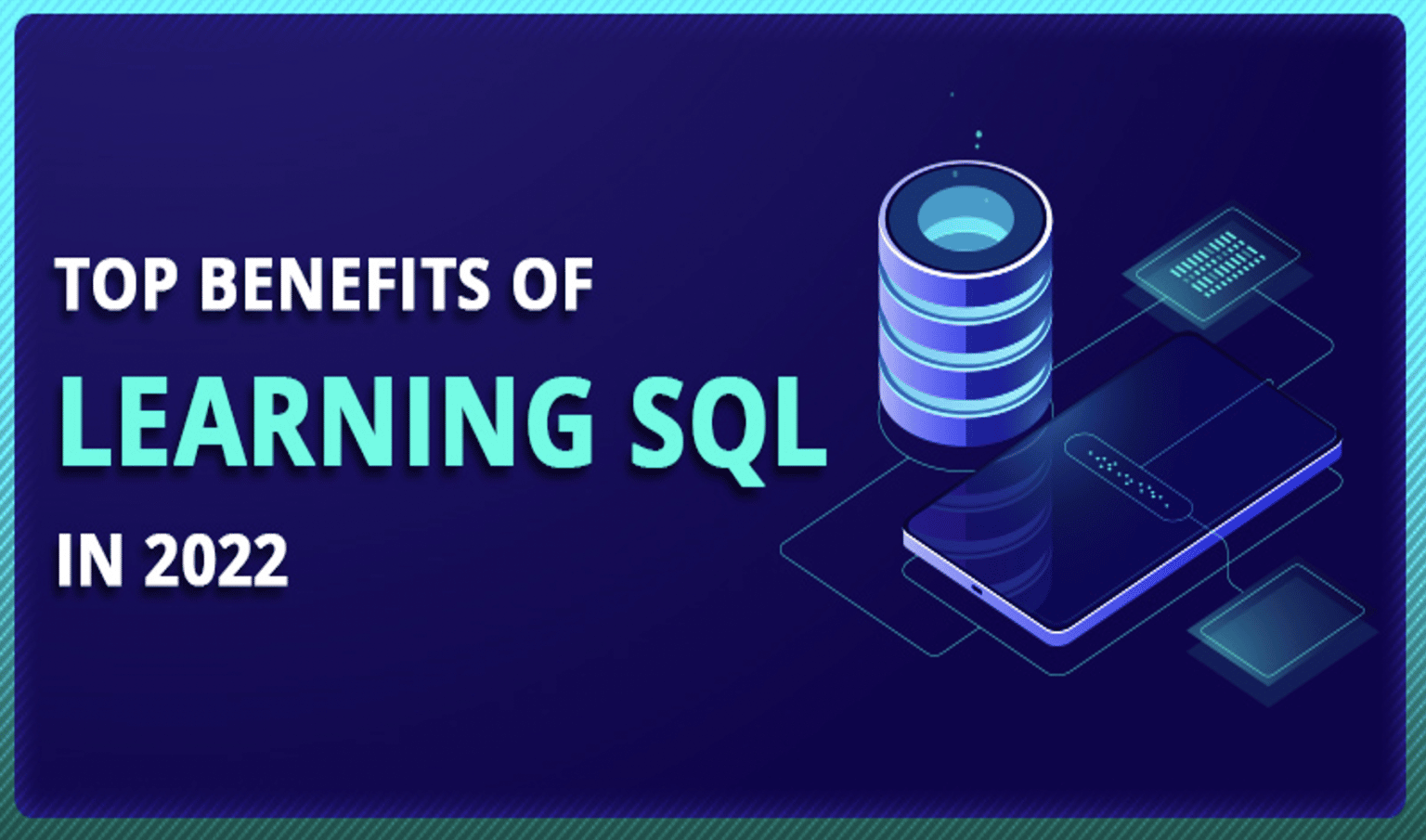 Top benefits of learning SQL in 2022 - EzineMark
